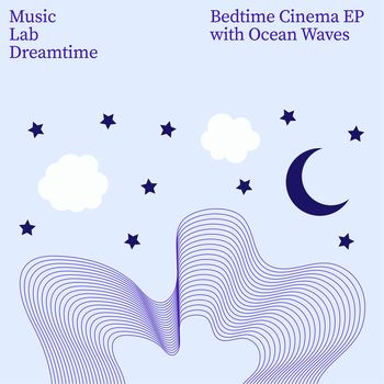 Music Lab Dreamtime, Bedtime Cinema (feat. Ocean Waves) in High ...