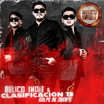 BÉLICO INDIE; Clasificación 13, Golpe De Suerte (Single) in High ...