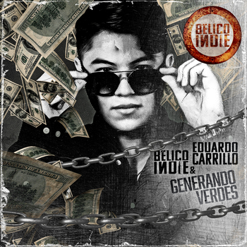 BÉLICO INDIE; Eduardo Carrillo, Generando Verdes (Single) in High ...