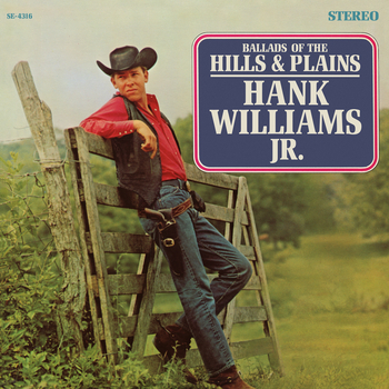 Hank Williams Jr., Ballads Of The Hills & Plains in High-Resolution ...