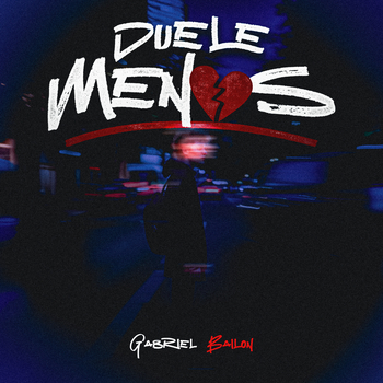 Gabriel Bailon, Duele Menos (Single) in High-Resolution Audio ...
