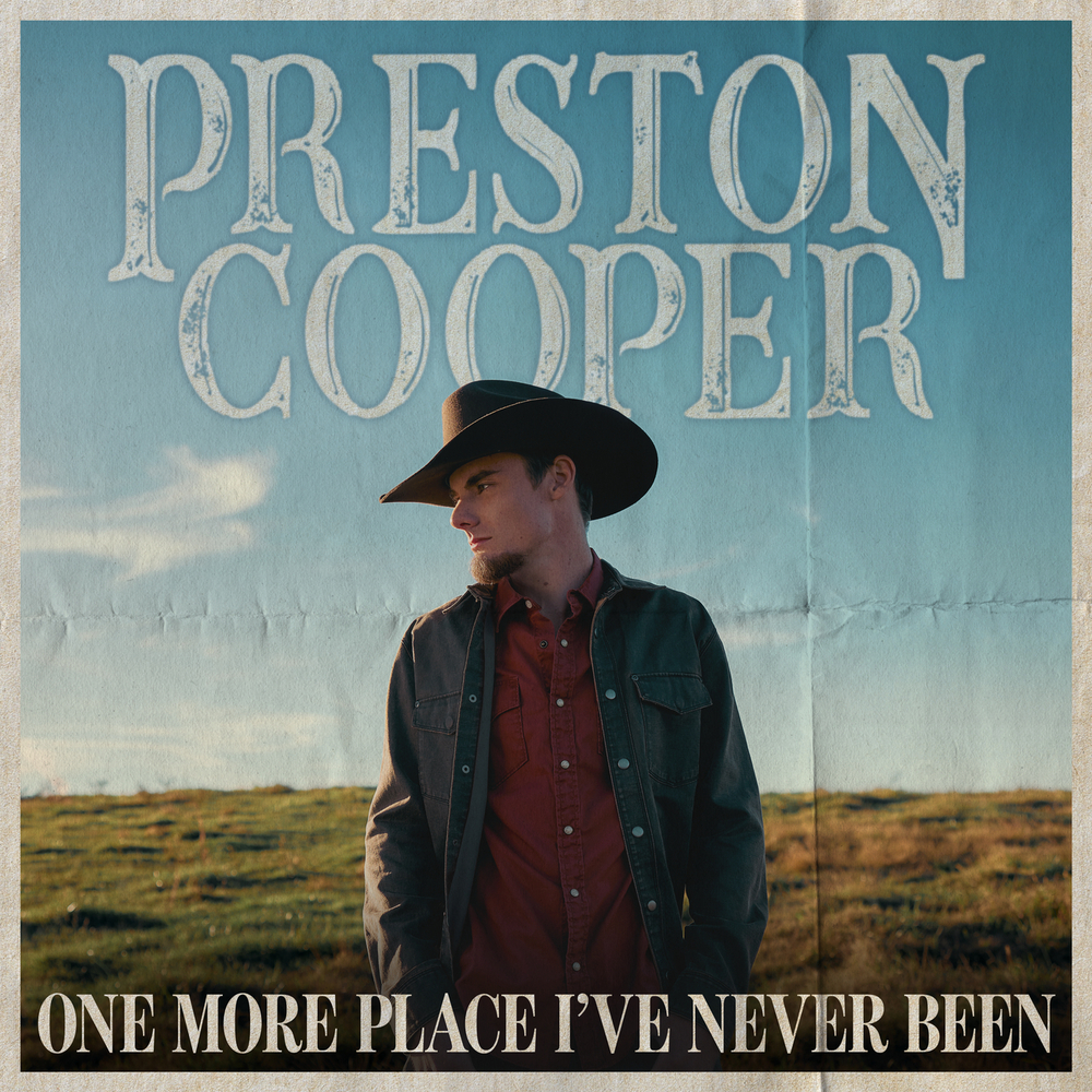 Preston Cooper, One More Place I’ve Never Been (Single) in High ...