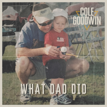 Cole Goodwin, What Dad Did (Single) in High-Resolution Audio ...