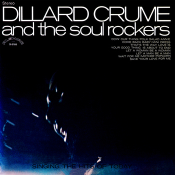 Dillard Crume; The Soul Rockers, Singing the Hits of Today (Remastered ...