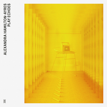 Alexandra Hamilton-Ayres, Play Echoes in High-Resolution Audio ...