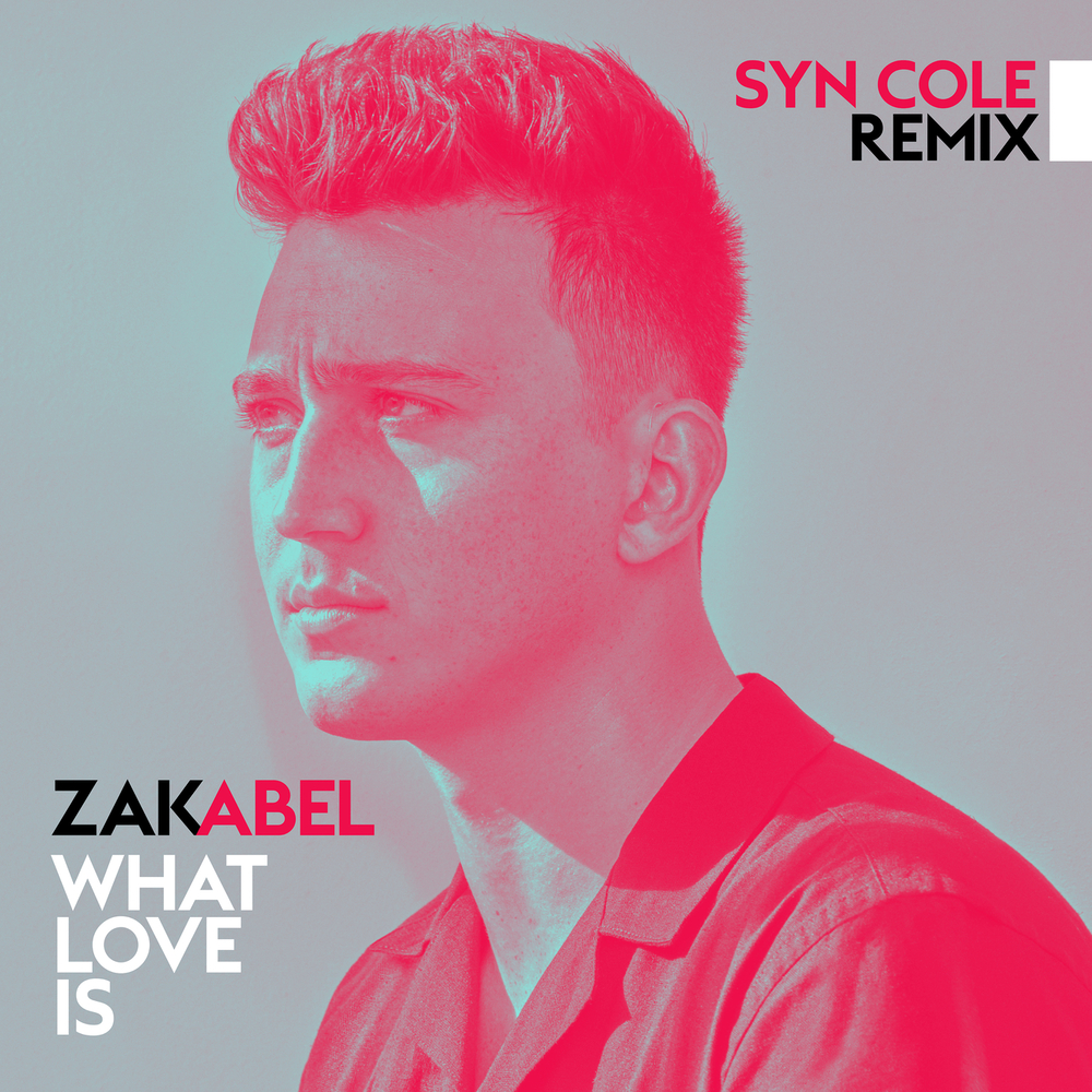Zak Abel, What Love Is (Syn Cole Remix / Single) in High-Resolution ...