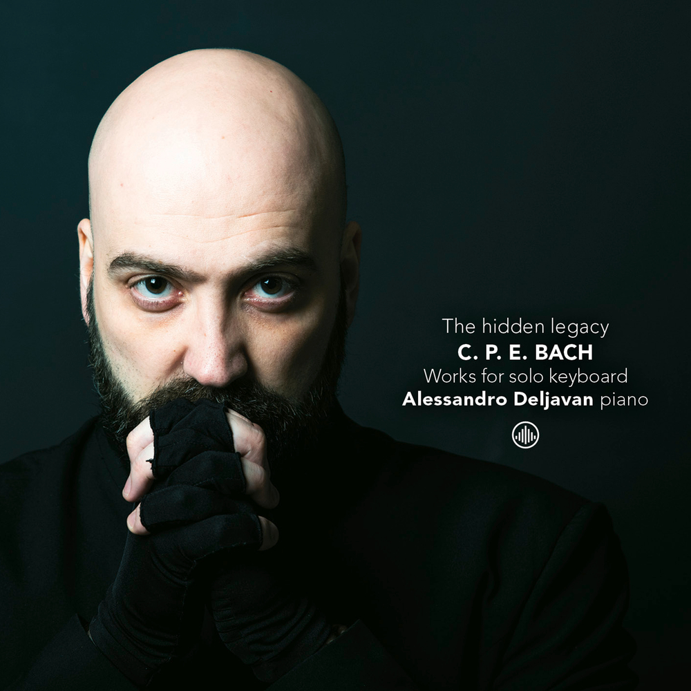 Alessandro Deljavan, C.P.E. Bach: The Hidden Legacy - Works for Solo ...