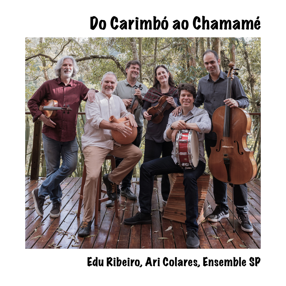Ari Colares; Edu Ribeiro; Ensemble SP; Marcelo Jaffé, Do Carimbó Ao Chamamé (feat. Nelson Rios ...