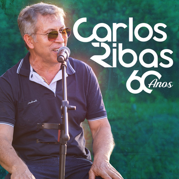 Carlos Ribas, Carlos Ribas - 60 Anos in High-Resolution Audio ...