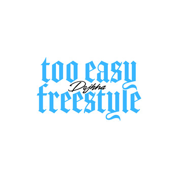 Dejhha, Too Easy Freestyle (Single) [Edited / Clean] in High-Resolution ...