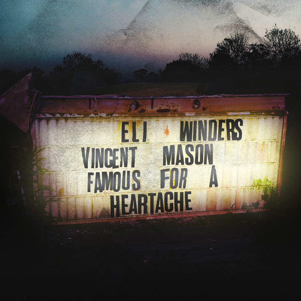 Eli Winders; Vincent Mason, Famous for a Heartache (feat. Vincent Mason ...