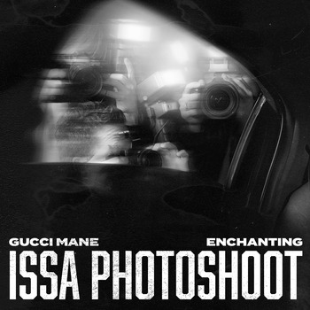 Enchanting; Gucci Mane, Issa Photoshoot (Single) in High-Resolution ...