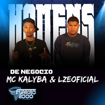 MC Kalyba; Lzeoficial; Furacão 2000, Homens de Negócio (Single) in High ...