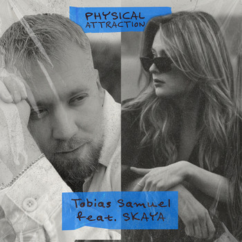 Tobias Samuel; SKAYA, Physical attraction (feat. SKAYA / Single) in ...