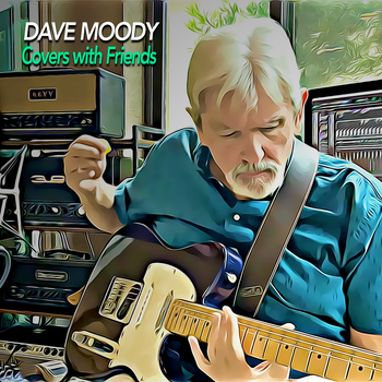 Dave Moody, Covers with Friends in High-Resolution Audio - ProStudioMasters