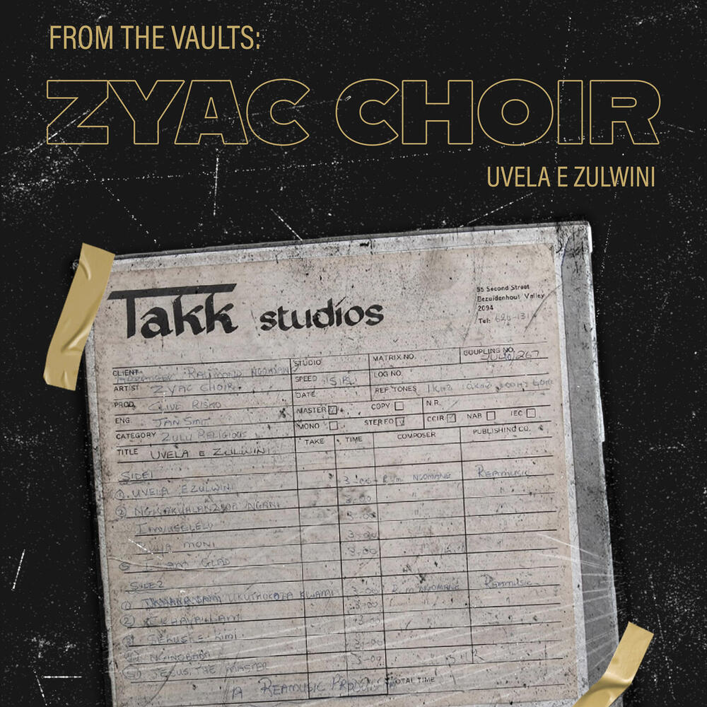 Zyac Choir, Uvela E Zulwini in High-Resolution Audio - ProStudioMasters