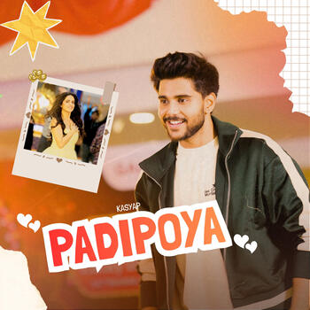 KASYAP & Amala Chebolu, Padipoya (Single) in High-Resolution Audio ...