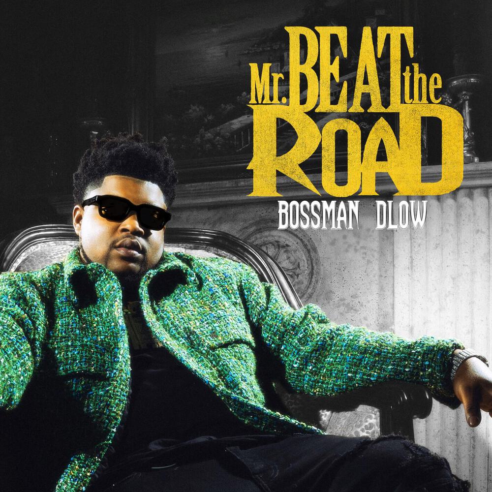 BossMan Dlow, Mr Beat The Road [Edited / Clean] in High-Resolution ...