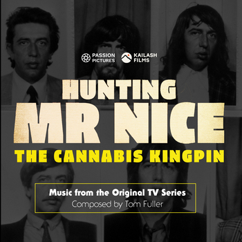 Tom Fuller, Hunting Mr Nice: The Cannabis Kingpin (Music from the ...