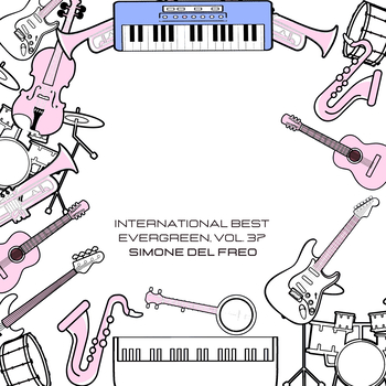 Simone Del Freo, International Best Evergreen, Vol. 37 (Instrumental ...