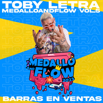 AML; Toby Letra, Toby: Barras En Ventas, MEDALLOANDFLOW, Vol.5 (Single ...