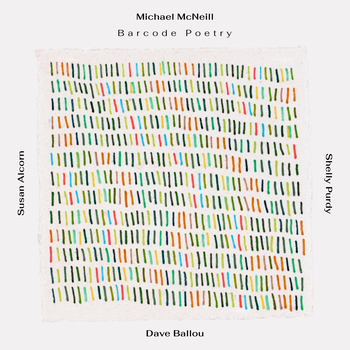 Michael McNeill, Barcode Poetry (feat. Susan Alcorn, Dave Ballou ...