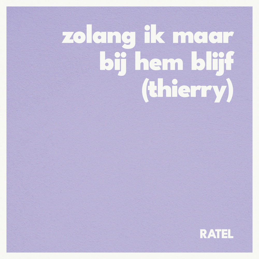 Ratel, Zolang Ik Maar Bij Hem Blijf (Thierry / Single) in High ...