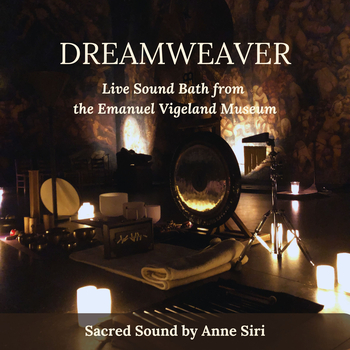 Sacred Sound by Anne Siri, Dreamweaver (Live Sound Bath from the ...