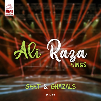 Ali Raza; Ghulam Ali, Ali Raza Sings Geet & Ghazals, Vol. 02 in High ...