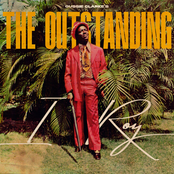 I-Roy; Gussie Clarke, Gussie Clarke's: The Outstanding in High ...