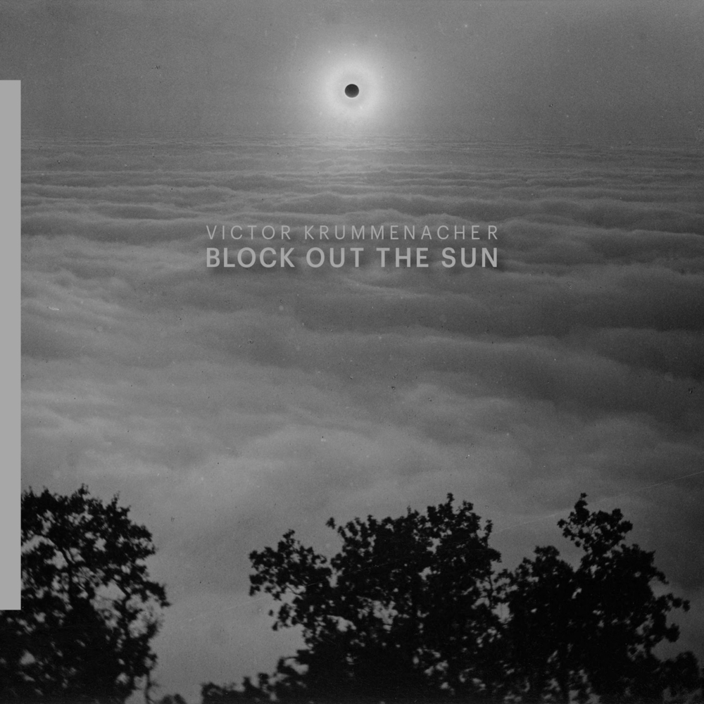 Victor Krummenacher, Block Out The Sun in High-Resolution Audio ...