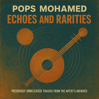 Pops Mohamed, Echoes and Rarities in High-Resolution Audio ...