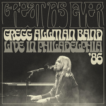 Gregg Allman Band, Great As Ever: Live In Philadelphia (1/11/1986 ...
