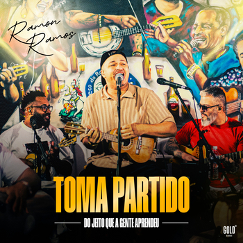 Ramon Ramos, Toma Partido: Do Jeito Que A Gente Aprendeu (Ao Vivo) in ...