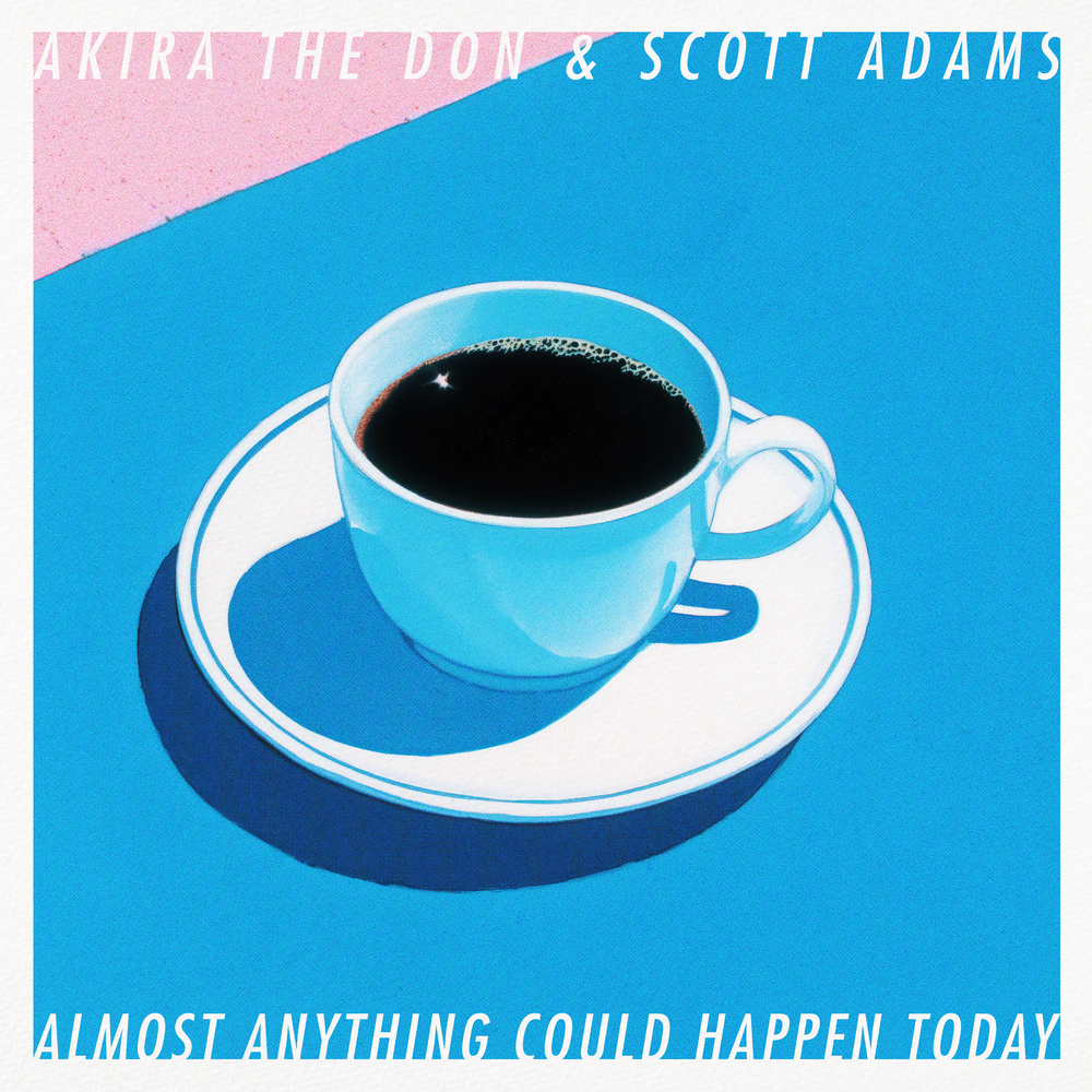 Akira The Don; Scott Adams, ALMOST ANYTHING COULD HAPPEN TODAY in High ...