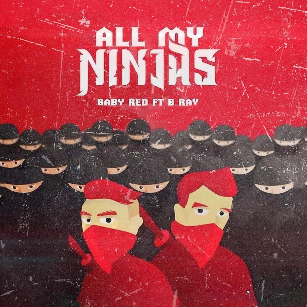 Baby Red feat. B Ray, All My Ninjas (Single) in High-Resolution Audio ...