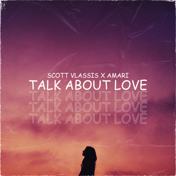 Scott Vlassis; Amari, Talk About Love (Single) in High-Resolution Audio ...