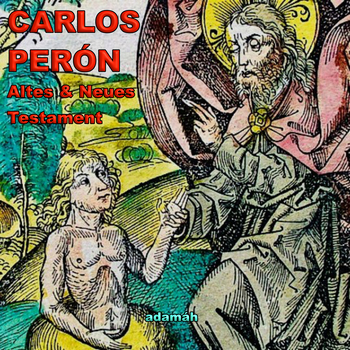 Carlos Perón, Altes & Neues Testament in High-Resolution Audio ...