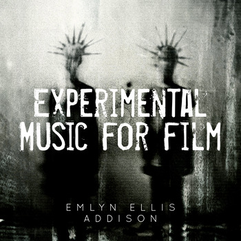Emlyn Ellis Addison, Experimental Music For Film in High-Resolution ...