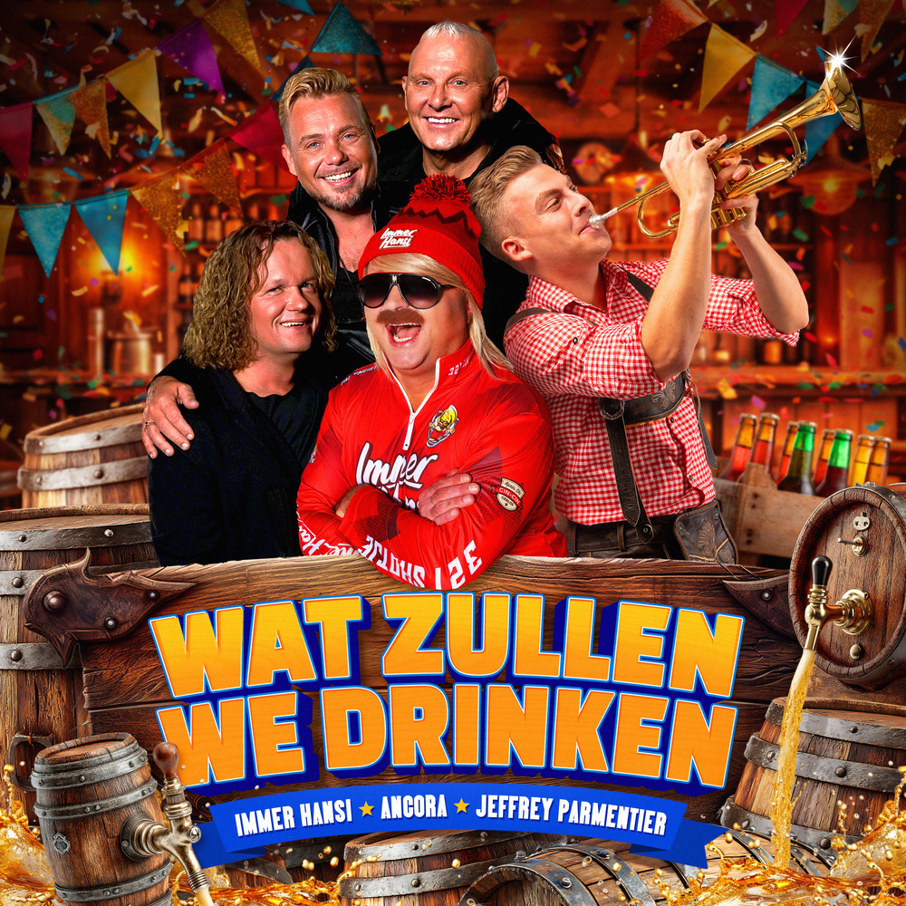 Immer Hansi; Ancora; Jeffrey Parmentier, Wat Zullen We Drinken (Single ...