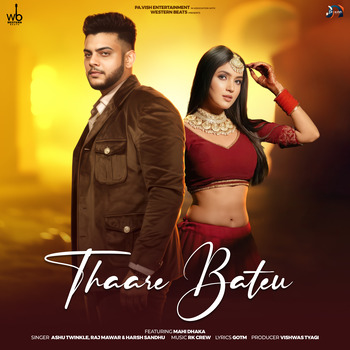Ashu Twinkle; Raj Mawar; Harsh Sandhu; Mahi Dhaka, Thaare Bateu (feat ...