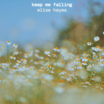 Elise Hayes, Keep Me Falling (Single) in High-Resolution Audio ...