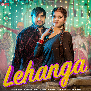Birsa; Ranbir Tyagi; Ashu Twinkle, Lehanga (Single) in High-Resolution ...