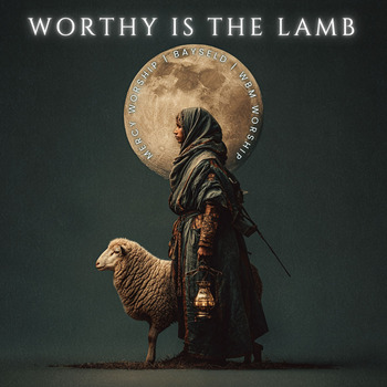 Mercy Worship; Bayseld; WBM Worship, Worthy Is The Lamb (Single) in ...