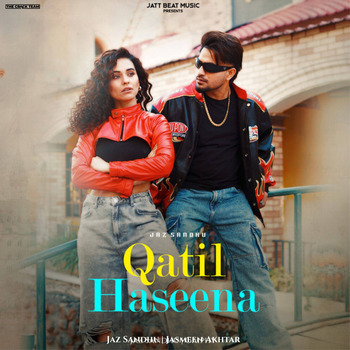 Jaz Sandhu; Jasmeen Akhtar, Qatil Haseena (Single) in High-Resolution ...
