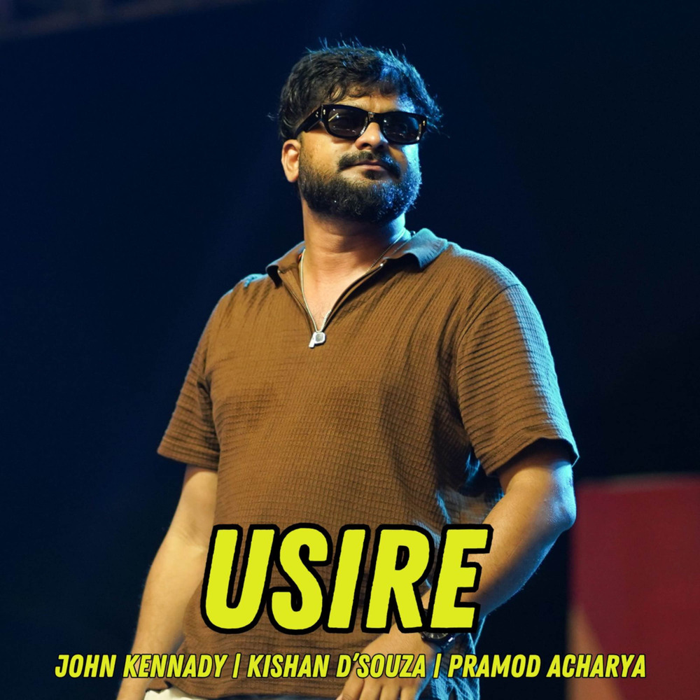 John Kennady; Pramod Acharya; Kishan D’Souza, Usire (Single) in High ...