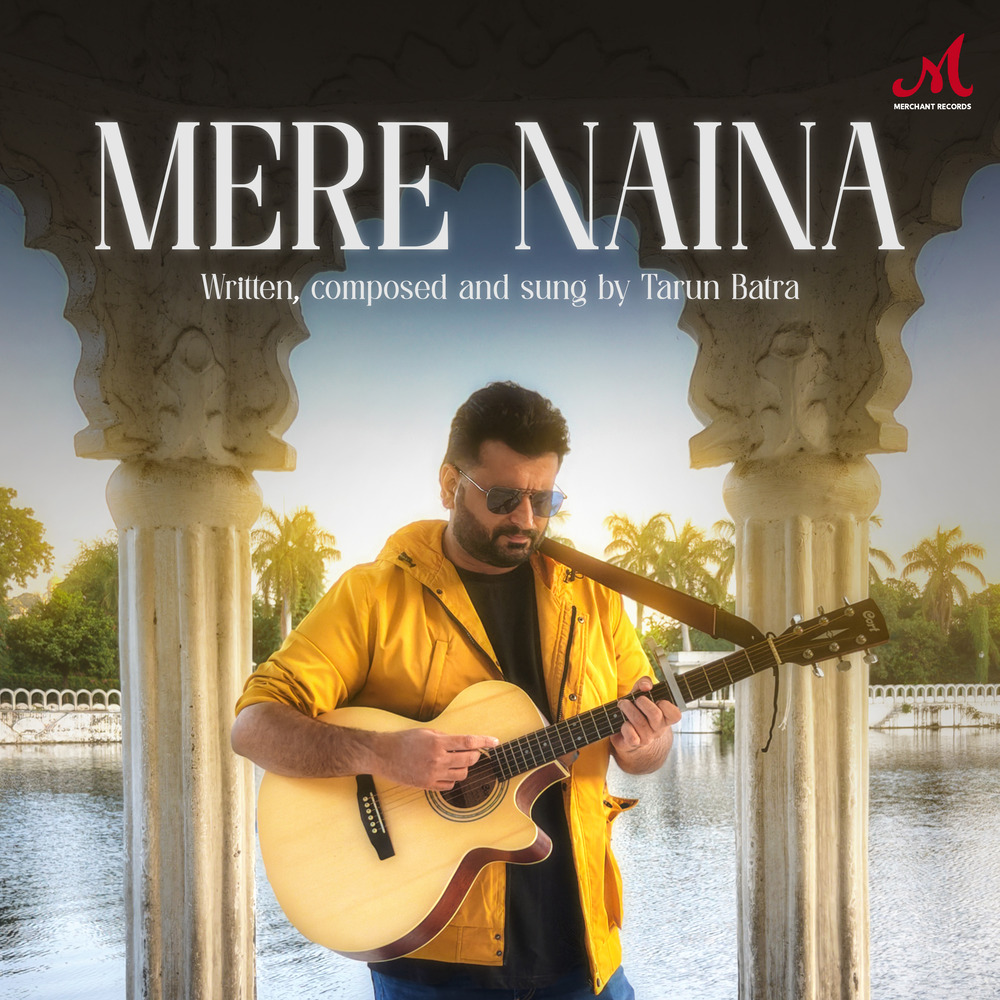 Tarun Batra, Mere Naina (Single) in High-Resolution Audio ...