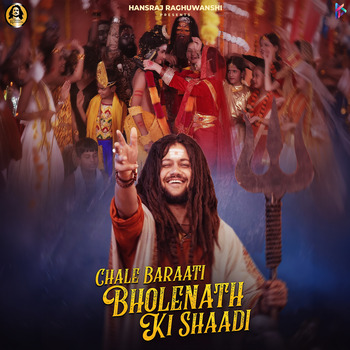 Hansraj Raghuwanshi; DJ Strings; Kabeer Shukla, Chale Baraati Bholenath ...