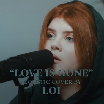 Loi Coverlover; Loi, Love Is Gone (feat. Loi / Single) in High ...