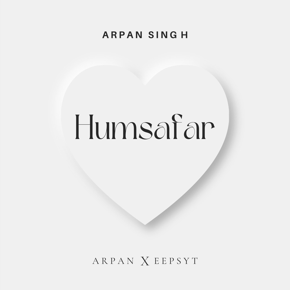 Arpan Singh; Eepsyt, Humsafar (Single) in High-Resolution Audio ...